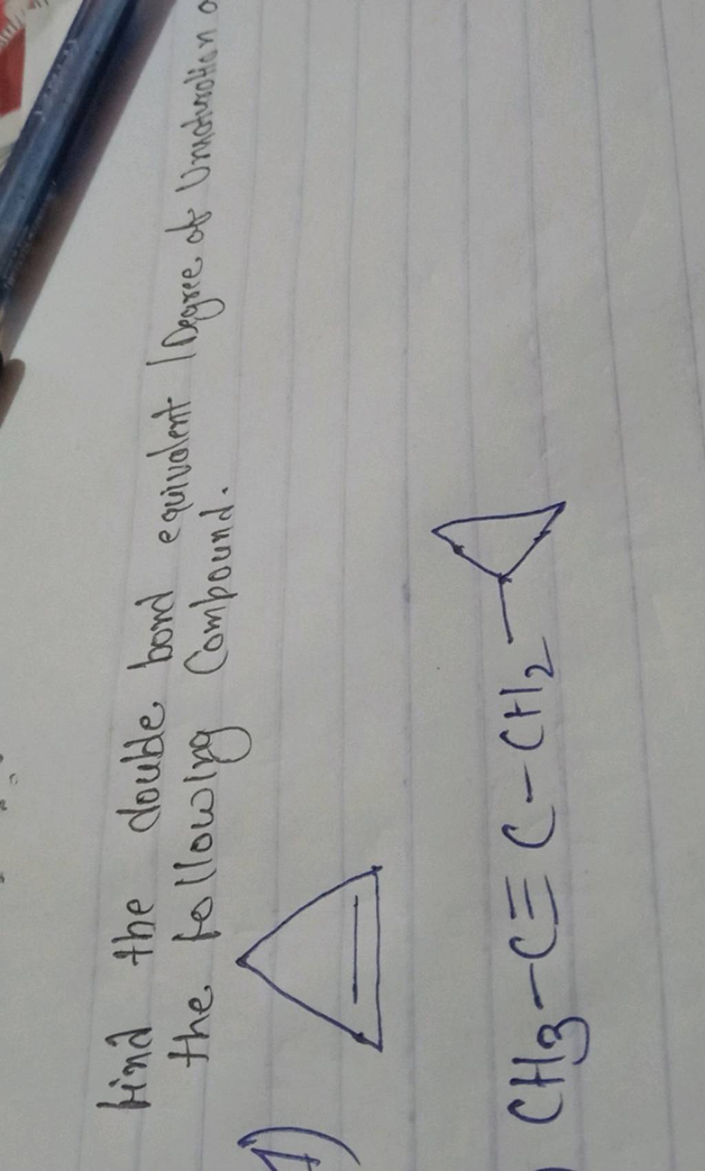 Hind the double bond equivalent I Degree of Umaturation the following Com..