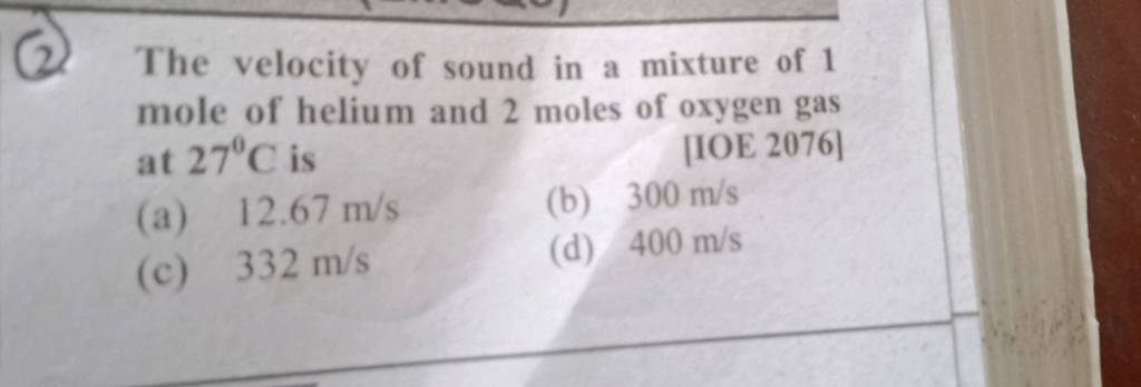 The velocity of sound in a mixture of 1 mole of helium and 2 moles of ox..