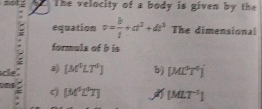 mot 1 The velocity of a body is given by the equation v=tb +ct2+dt3 The d..