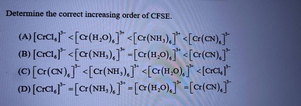 Determine the correct increasing order of CFSE. | Filo Determine the correct increasing order of CFSE. | Filo