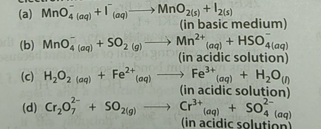 (a) MnO4(aq)− +I(aq) MnO2(s) +I2( s) (in basic medium) (b) MnO4(aq)− +S..