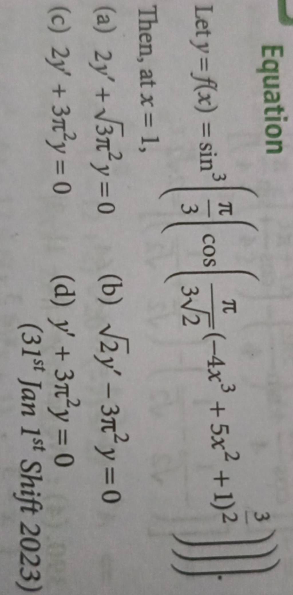 Equation Let y=f(x)=sin3(3π (cos(32 π (−4x3+5x2+1)23 ))) Then, at x=1,..