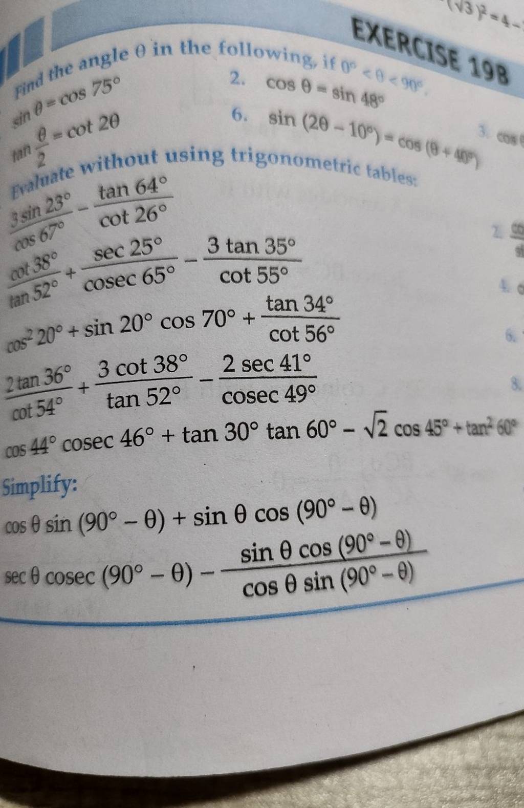 EXERCISE 198 find the angle 2. cosθ=sin48∘ θ=cot2θ 6. sin(2θ−10∘)=cos(θ+4..