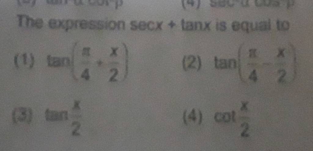 The expression secx+tanx is equal to | Filo