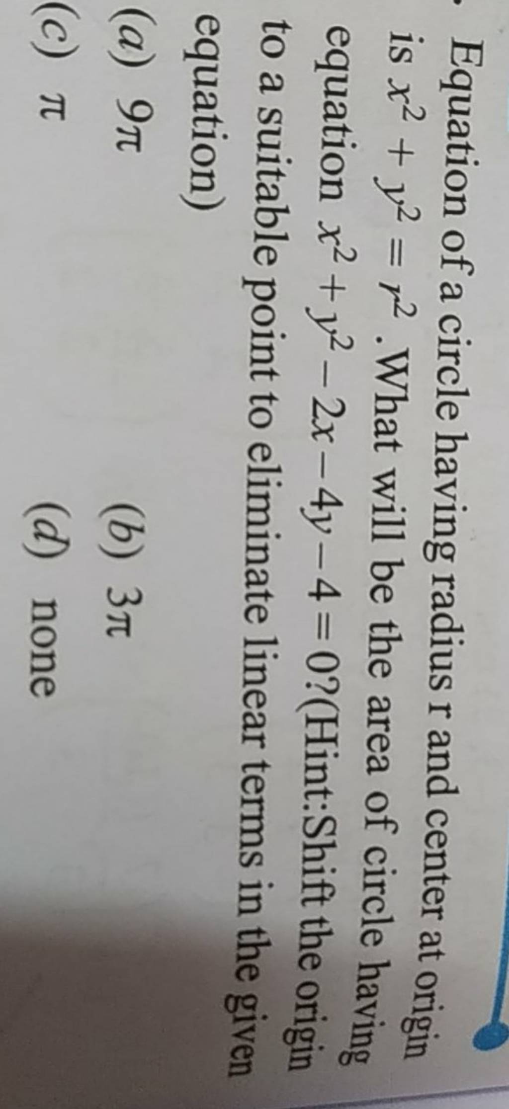 Equation of a circle having radius r and center at origin is x2+y2=r2. Wh..
