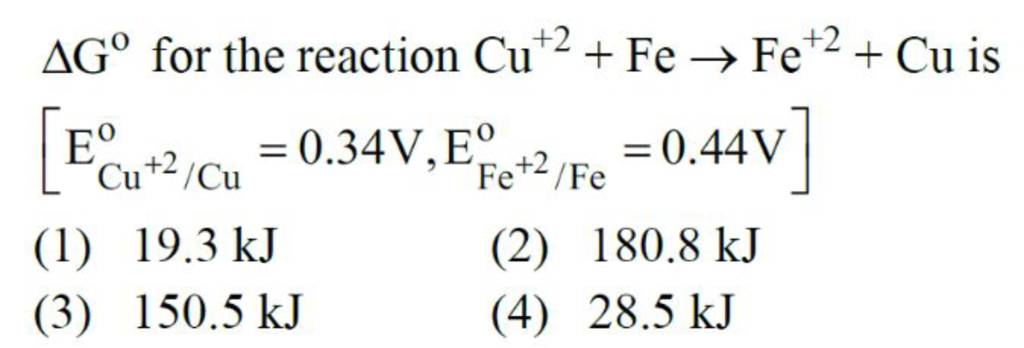 ΔGO for the reaction Cu+2+Fe→Fe+2+Cu is \[ \left[\mathrm{E}_{\mathrm{Cu}^..