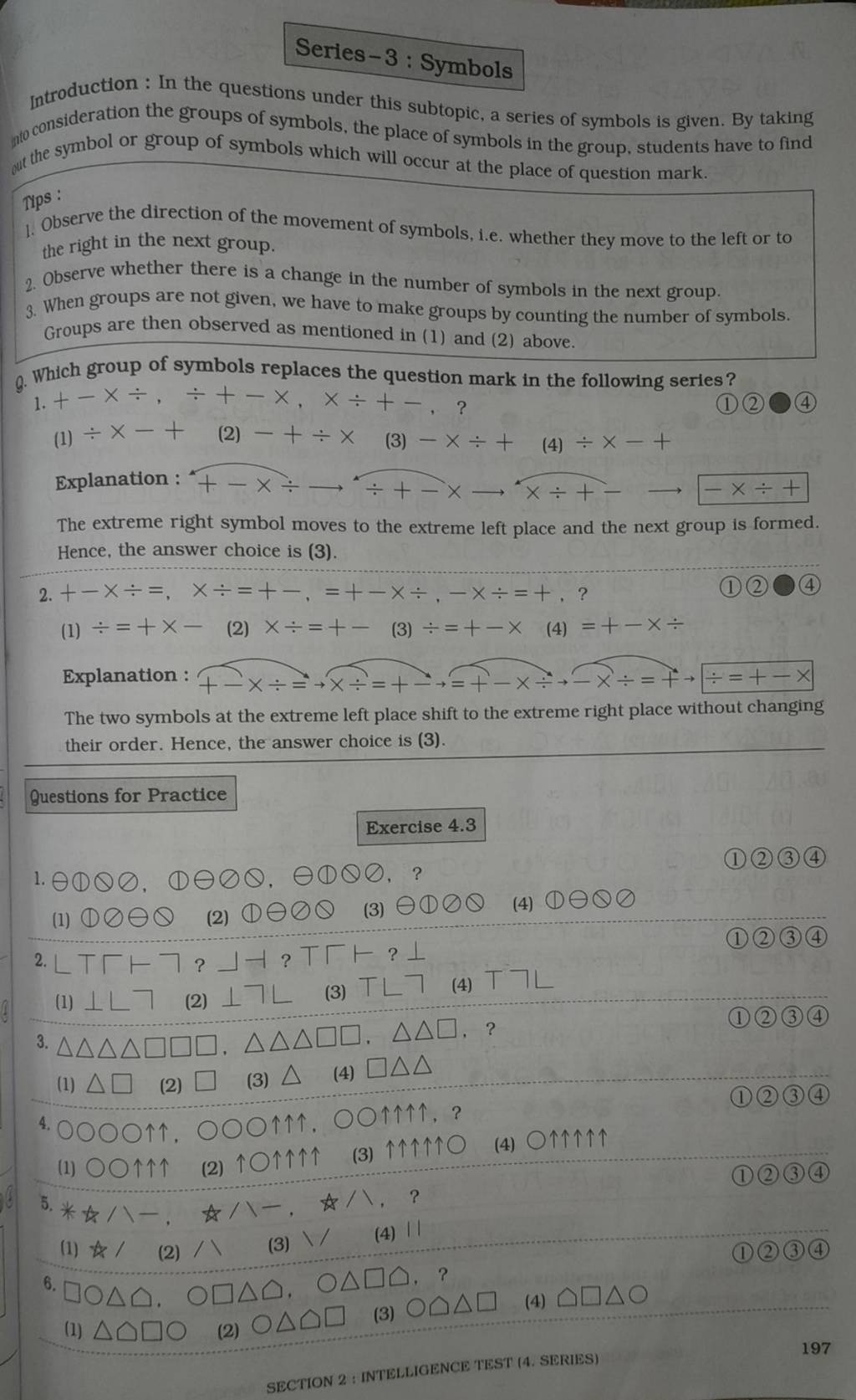 The extreme right symbol moves to the extreme left place and the next gro..