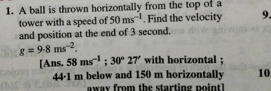 1. A ball is thrown horizontally from the top of a tower with a speed of