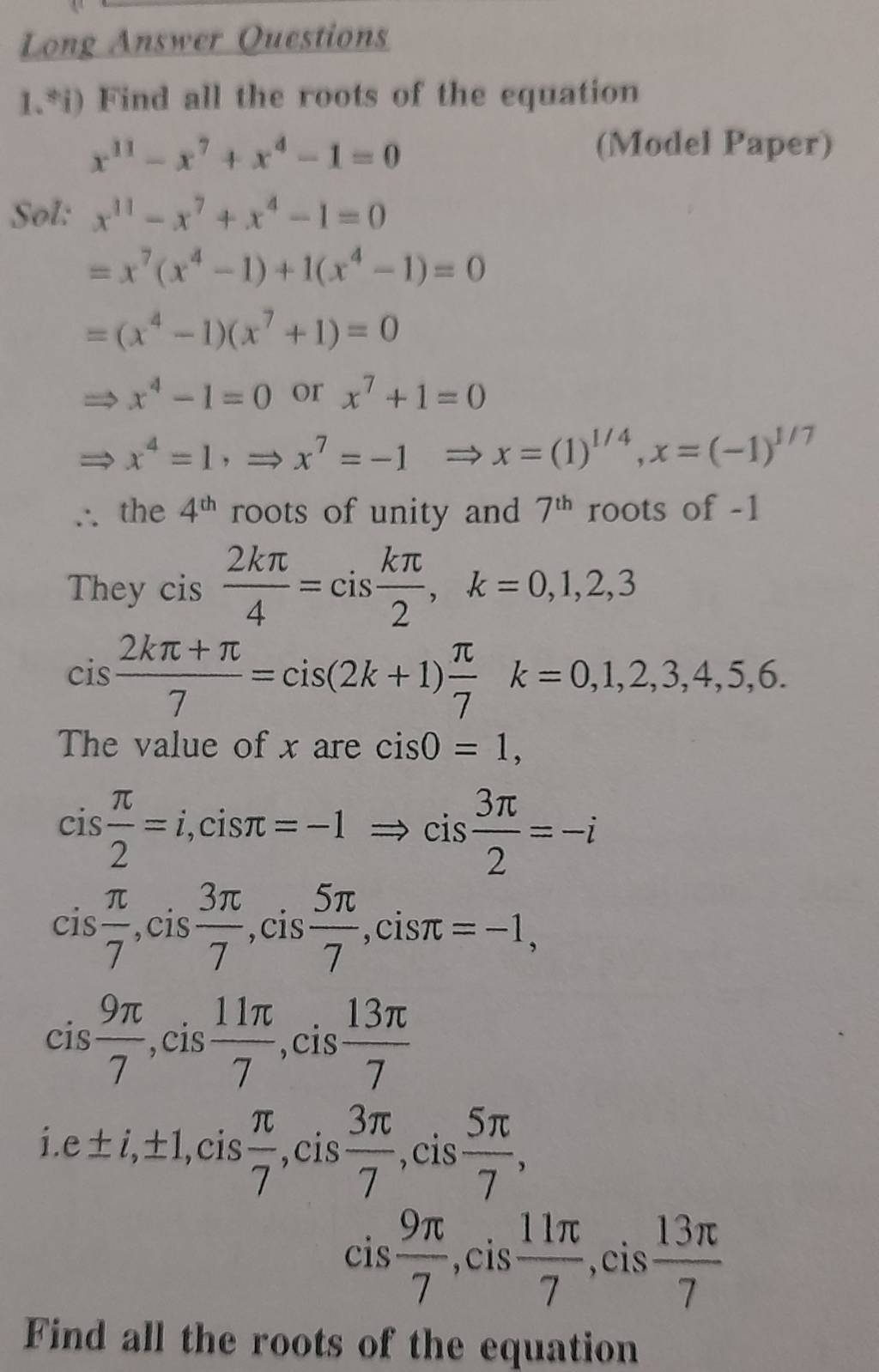 Long Answer Questions 1.*i) Find all the roots of the equation x11−x7+x4−..
