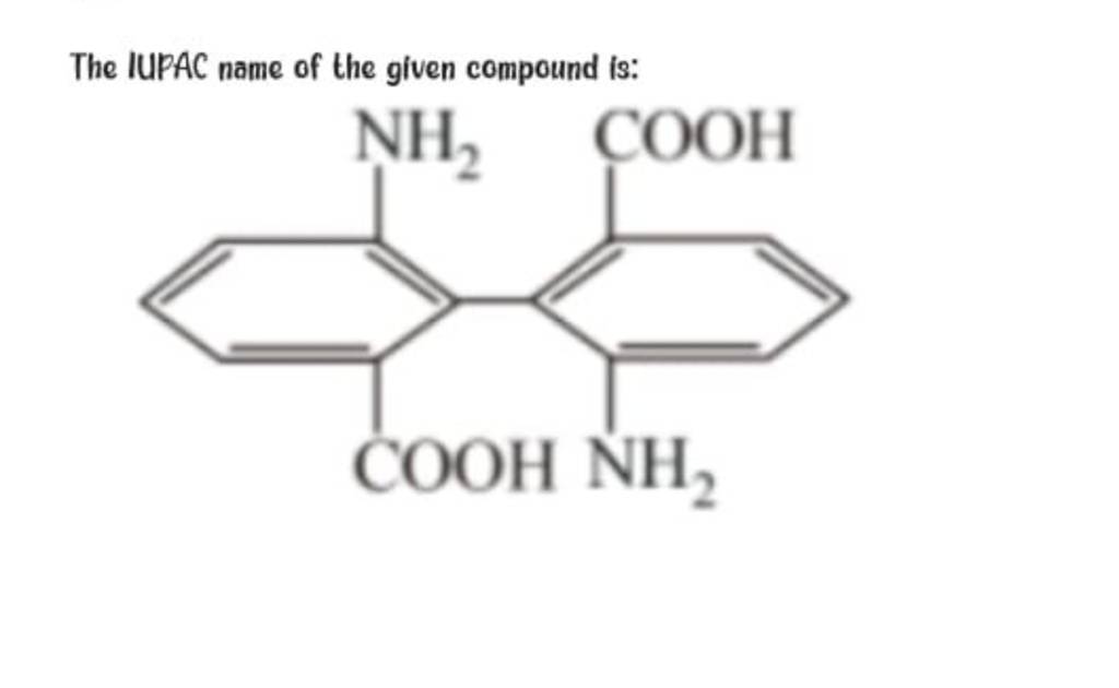 The Iupac Name Of The Given Compound Is Nc1cccc C O O C1 C1c N Cccc1c