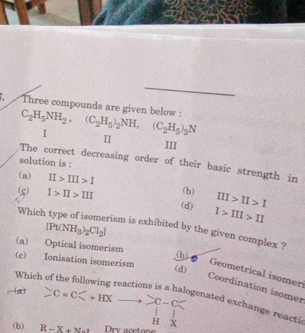 Three compounds are given below : C2 H5 NH2 ,(C2 H5 )2 NH,(C2 H5 )3 N I Three compounds are given below : C2 H5 NH2 ,(C2 H5 )2 NH,(C2 H5 )3 N I