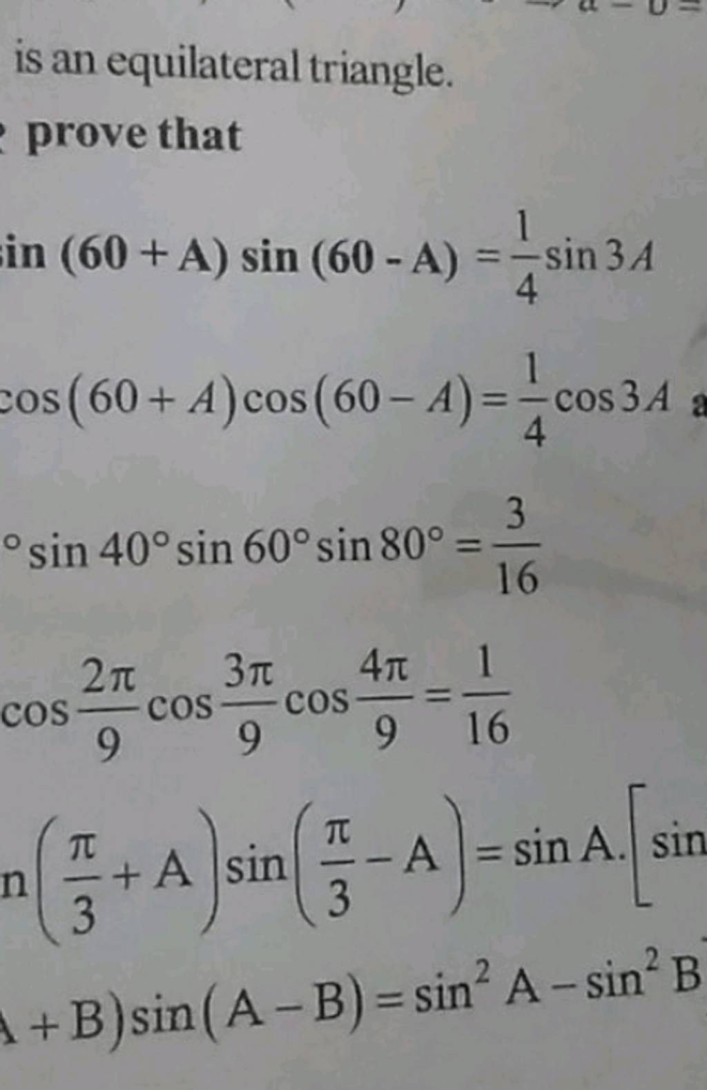 is an equilateral triangle. prove that in (60+A)sin(60−A)=41 sin3Acos(60..