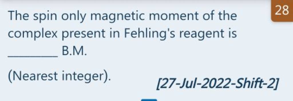 The spin only magnetic moment of the 28 complex present in Fehling's reag..