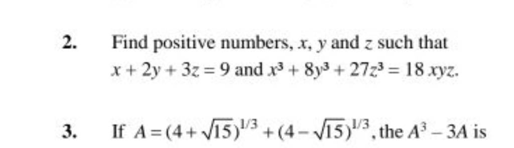 2. Find positive numbers, x,y and z such that x+2y+3z=9 and x3+8y3+27z3=1..