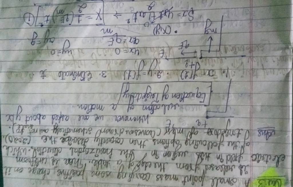 Qu -3 A small point mass carrying some positive change on it is released