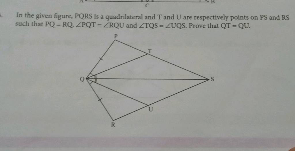 In the given figure, PQRS is a quadrilateral and T and U are respectively..