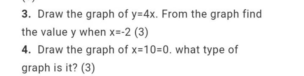 3. Draw the graph of y=4x. From the graph find the value y when x=−2(3) 4..