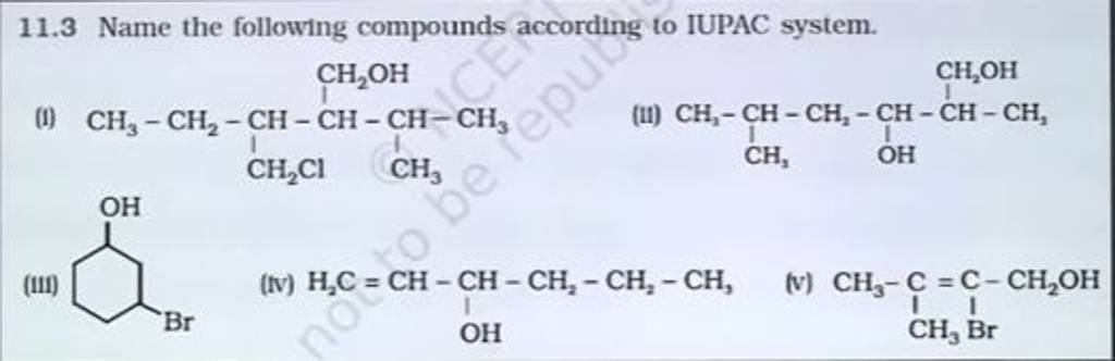11.3 Name the following compounds according to IUPAC system. (I) CCC(CCl).. 11.3 Name the following compounds according to IUPAC system. (I) CCC(CCl)..