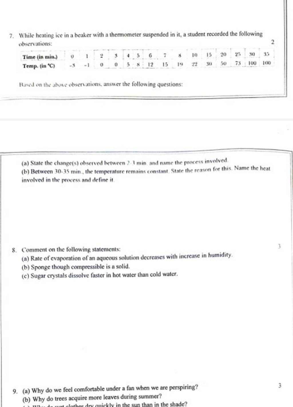7. While heating ice in a beaker with a thermometer suspended in it, a st..