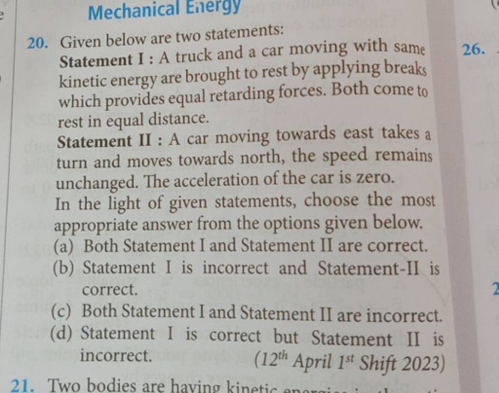Mechanical Eirergy 20. Given below are two statements: Statement I : A tr..
