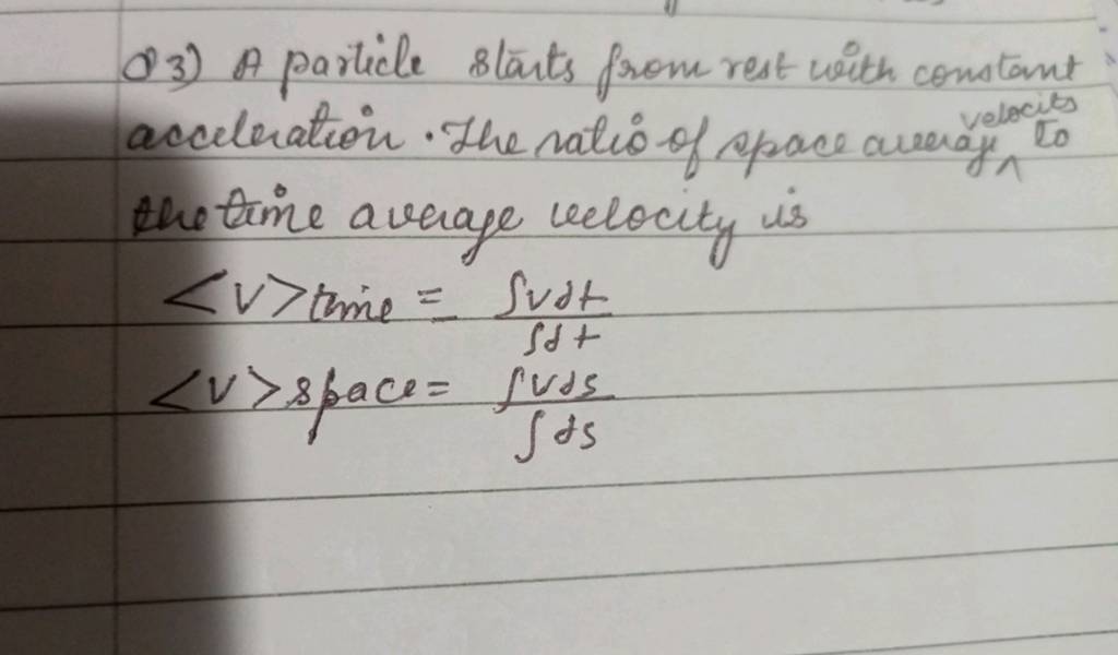 Q3 A Particle Starts From Rest With Constant Acceleration The Ratio Of
