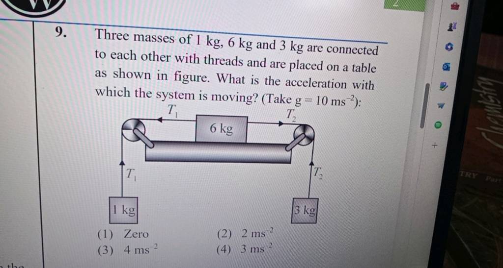 the 9. Three masses of 1 kg, 6 kg and 3 kg are connected to each other wi..