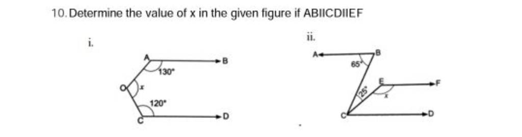 10. Determine the value of x in the given figure if ABIICDIIEF i. ii.