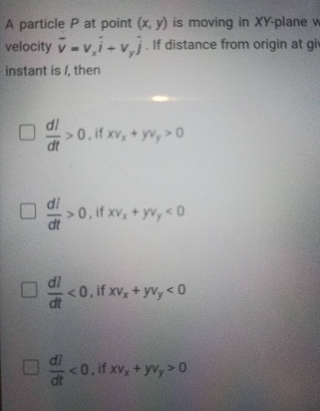 A particle P at point (x,y) is moving in XY-plane x velocity v=vx i^+vy j..