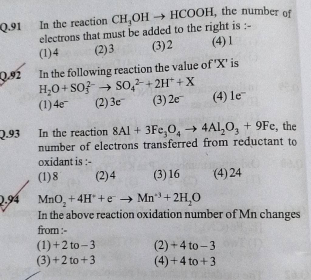 2.94 MnO2 +4H++e−→Mn+3+2H2 O In the above reaction oxidation number of Mn..