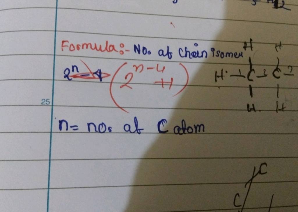 Formula: - No. af chain isomer 2n−4(2n−4+1) 25 CCCC(CC)C(C)C n= nos at ca..