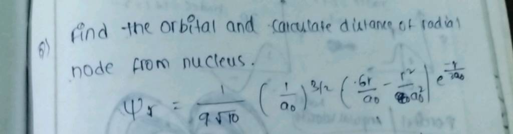 find the orbital and calculate distance of radial) node from nucleus. ψr