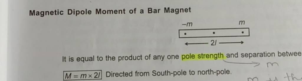 Magnetic Dipole Moment of a Bar Magnet It is equal to the product of any