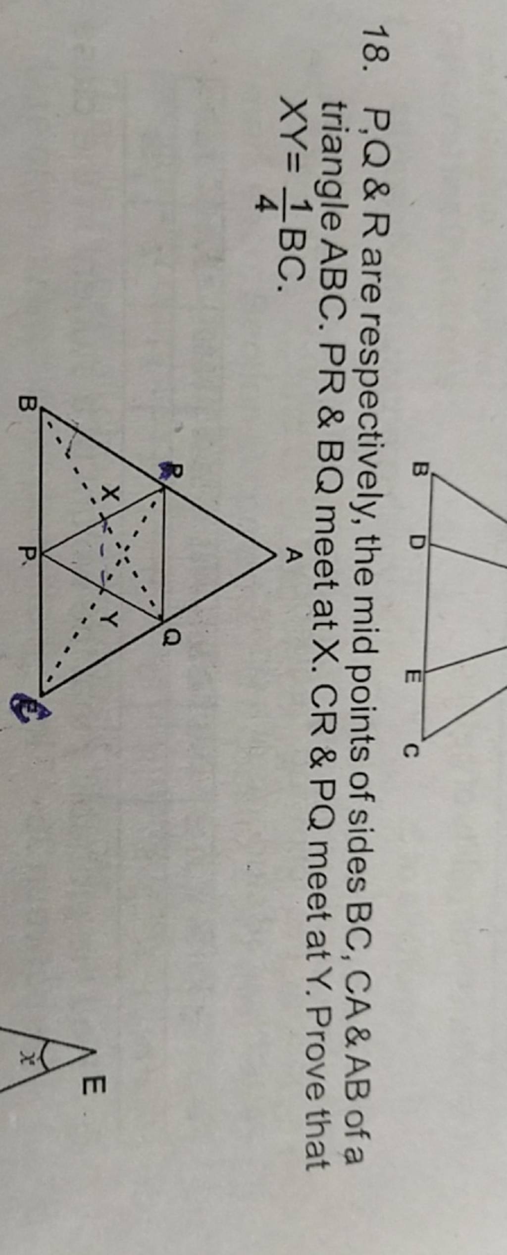 18. P,Q&R are respectively, the mid points of sides BC,CA&AB of a triangl..