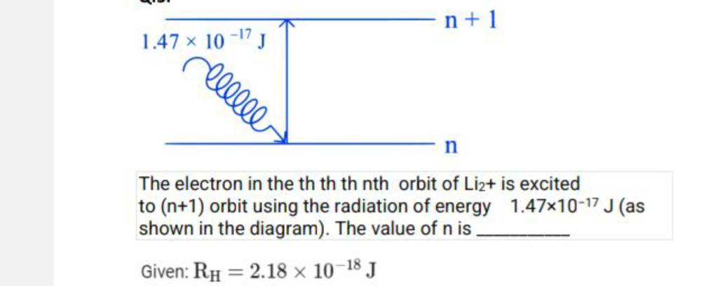 The Electron In The Th Th Th Nth Orbit Of Li2 Is Excited To N 1 Orbit