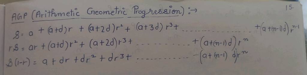 AGP (Arithmetic Geometric Progression) : → 15. δ=a+(a+d)r+(a+2d)r2+(a+3d)..