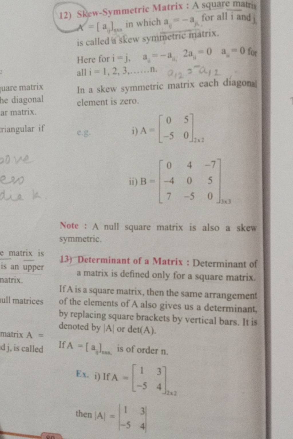 12) Shew-Symmetric Matrix : A square matrix A=[aij ]g×n in which avi =−a..
