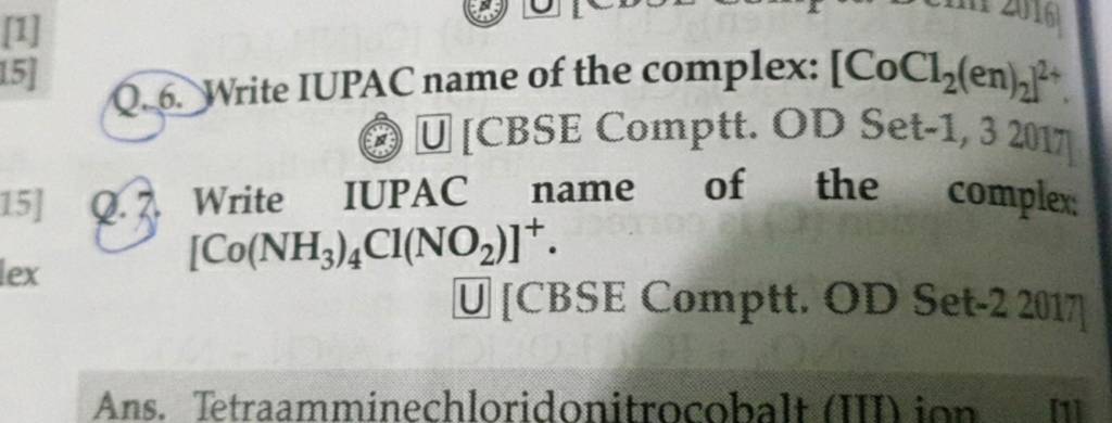 Q.6. Write IUPAC name of the complex: [CoCl2 (en)2 ]2+. U [CBSE Comptt. O..