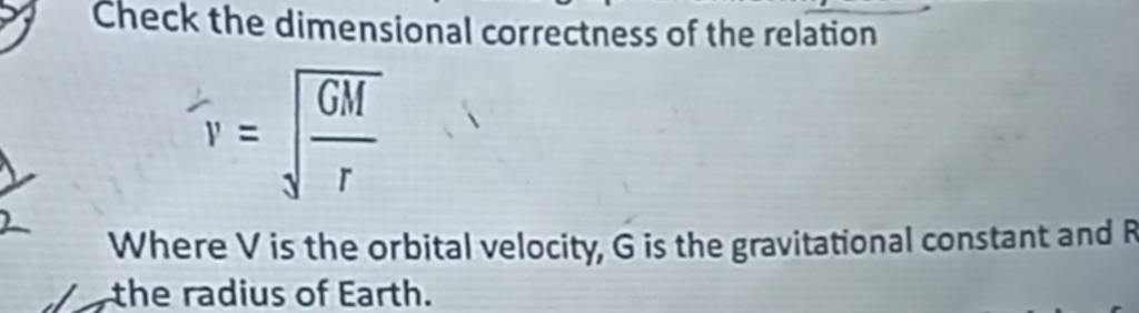 Check the dimensional correctness of the relation v=rGM Where V is the