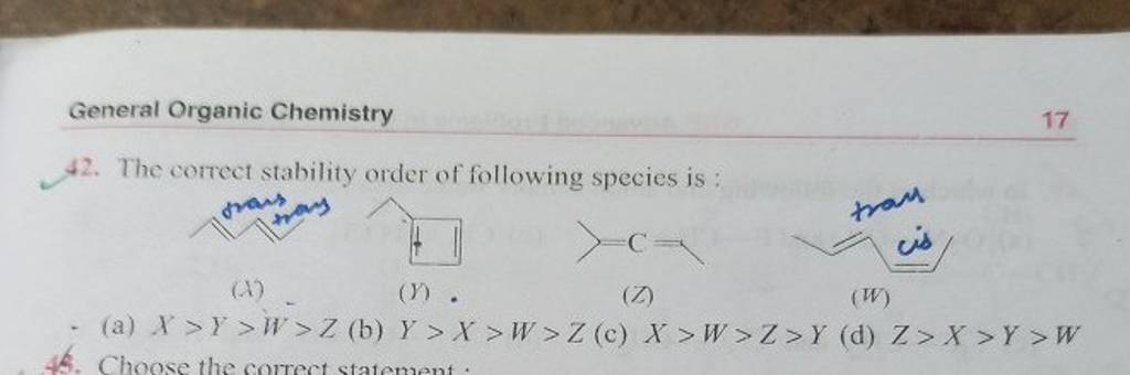General Organic Chemistry 17 42. The correct stability order of following..