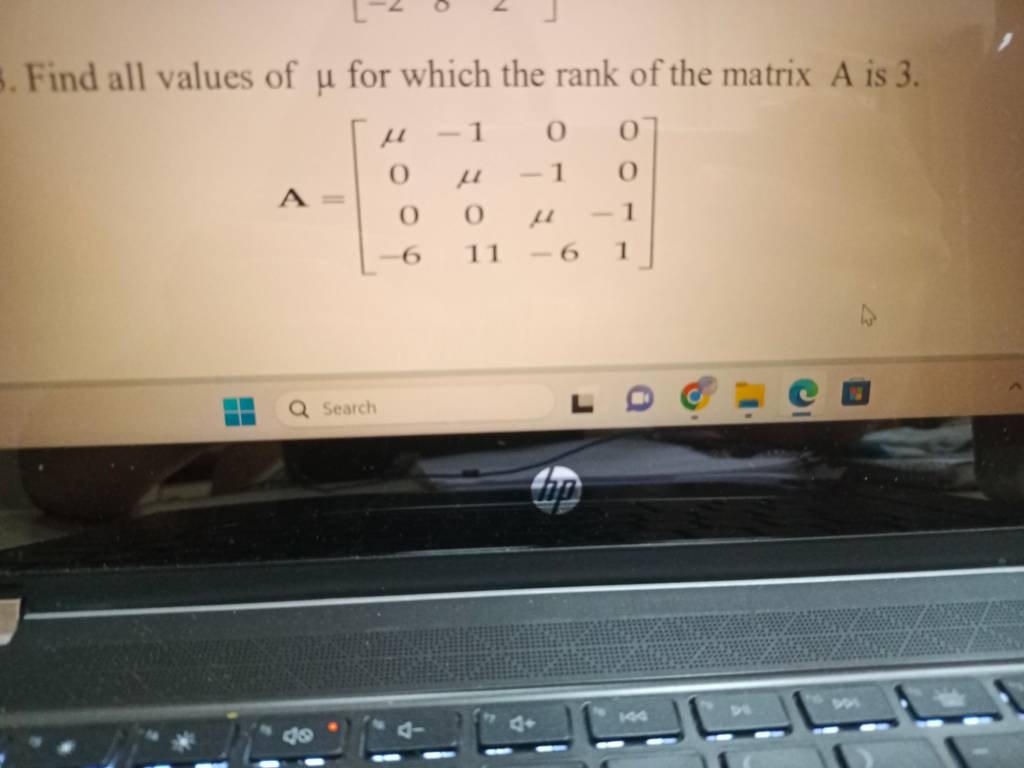 Find all values of μ for which the rank of the matrix A is 3 . \[ \mathbf.. Find all values of μ for which the rank of the matrix A is 3 . \[ \mathbf..