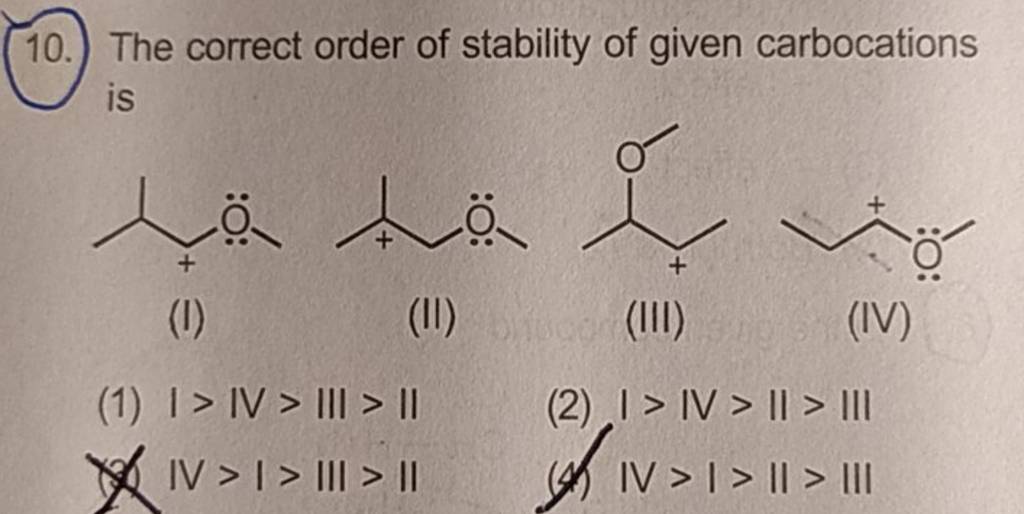 The correct order of stability of given carbocations is CO[CH+]C(C)C COCC..