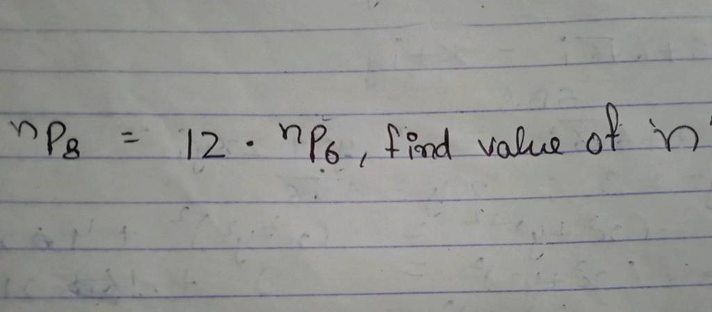 np8 =12⋅np6 , find value of n | Filo