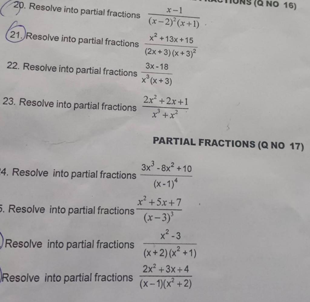 20. Resolve into partial fractions (x−2)2(x+1)x−1 16) 21. Resolve into p..