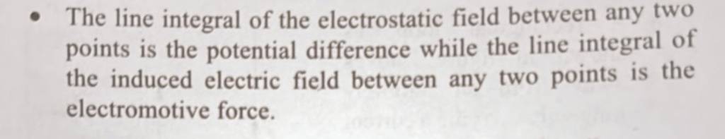 - The line integral of the electrostatic field between any two points is