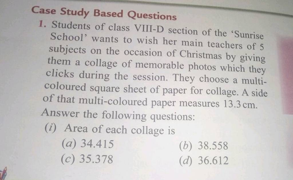Case Study Based Questions 1. Students of class VIII-D section of the 'Su..