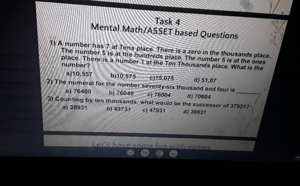 Task 4 Mental Math/ASSET based Questions 1) A number has 7 at Tens place...