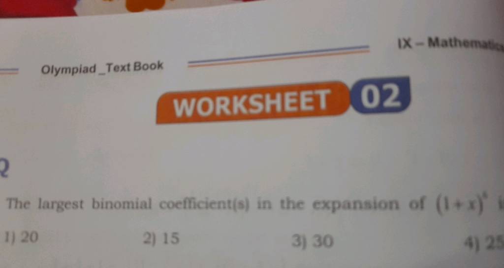 Olympiad_Text Book IX-Mathemation WORKSHEET 02 The largest binomial coeff..