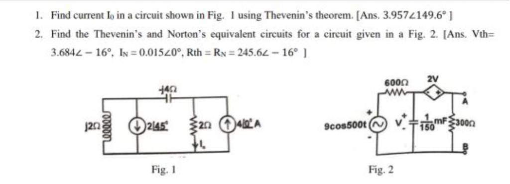 1. Find current I0 in a circuit shown in Fig. 1 using Thevenin's theorem..