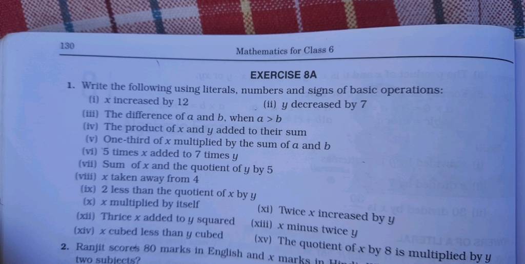 130 Mathematics for Class 6 EXERCISE 8A 1. Write the following using lite..