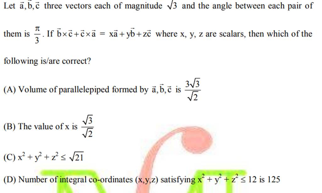 Let a,b,c three vectors each of magnitude 3 and the angle between each p..